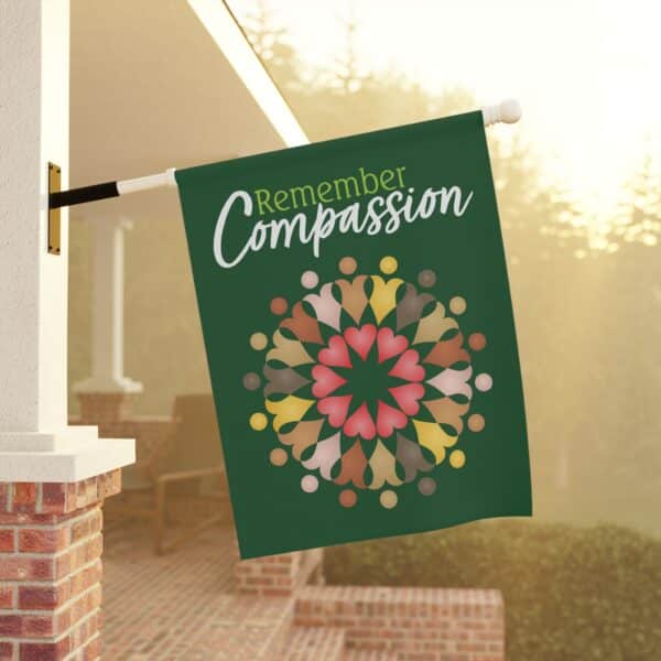 "Remember Compassion" Garden & House Banner - Bahai Resources